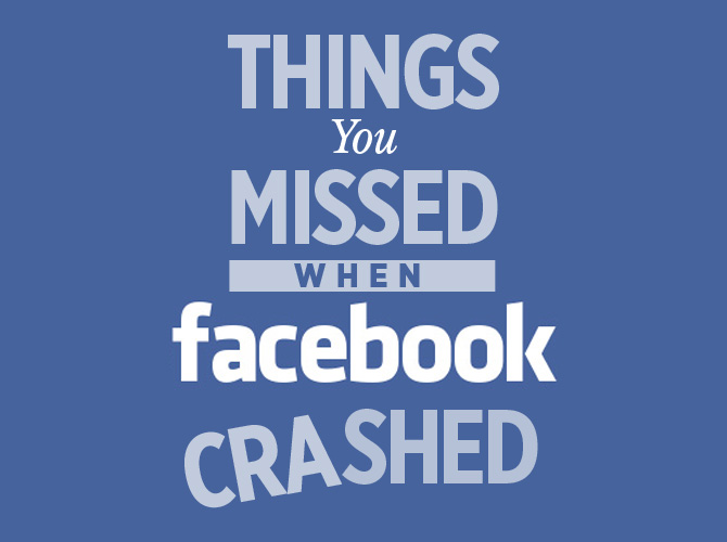 Things You Missed When Facebook Crashed