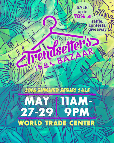 Trendsetter's Bazaar Summer Series: May 27 to 29